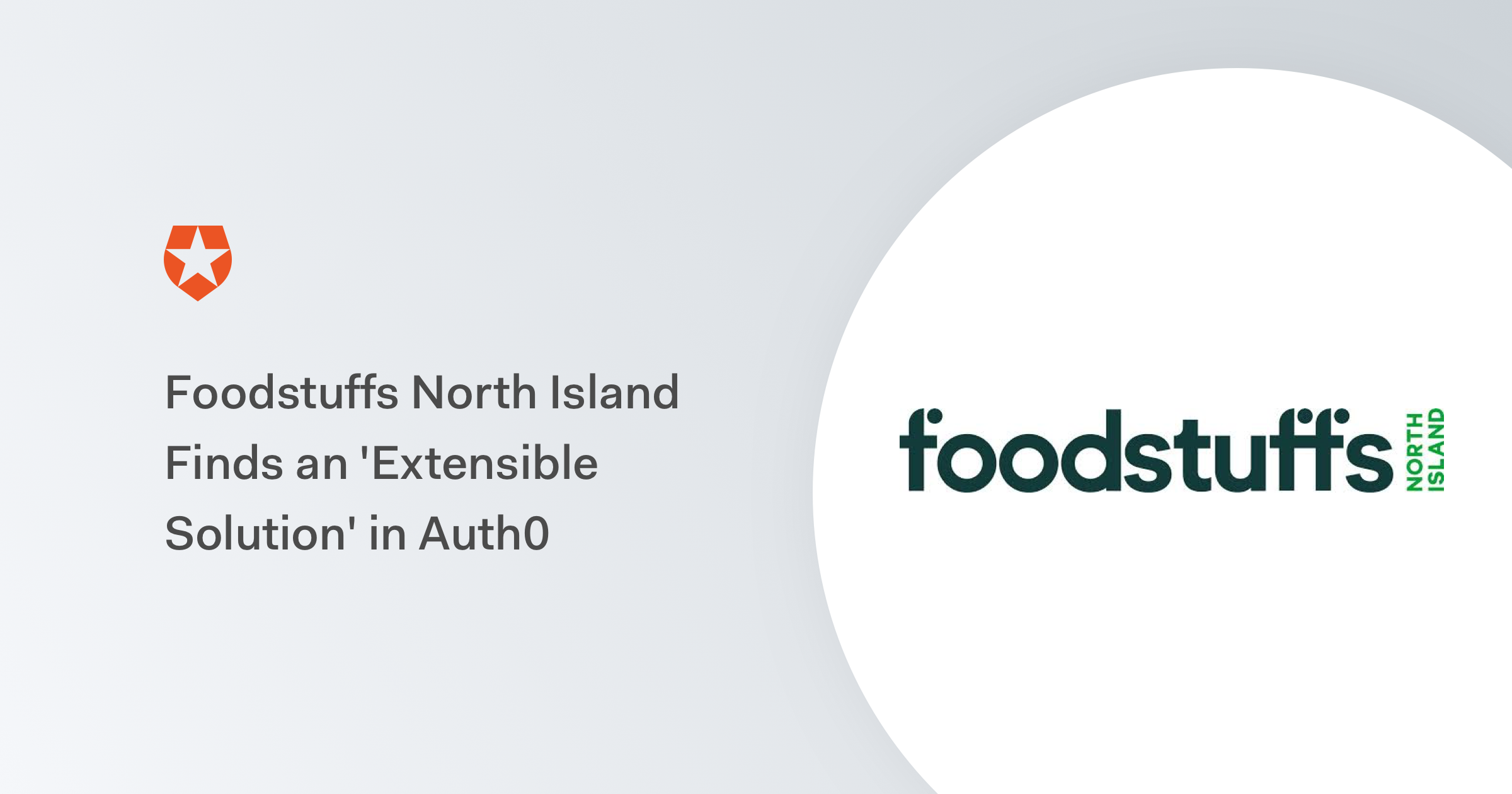 Foodstuffs North Island Finds an Extensible Solution in Auth0