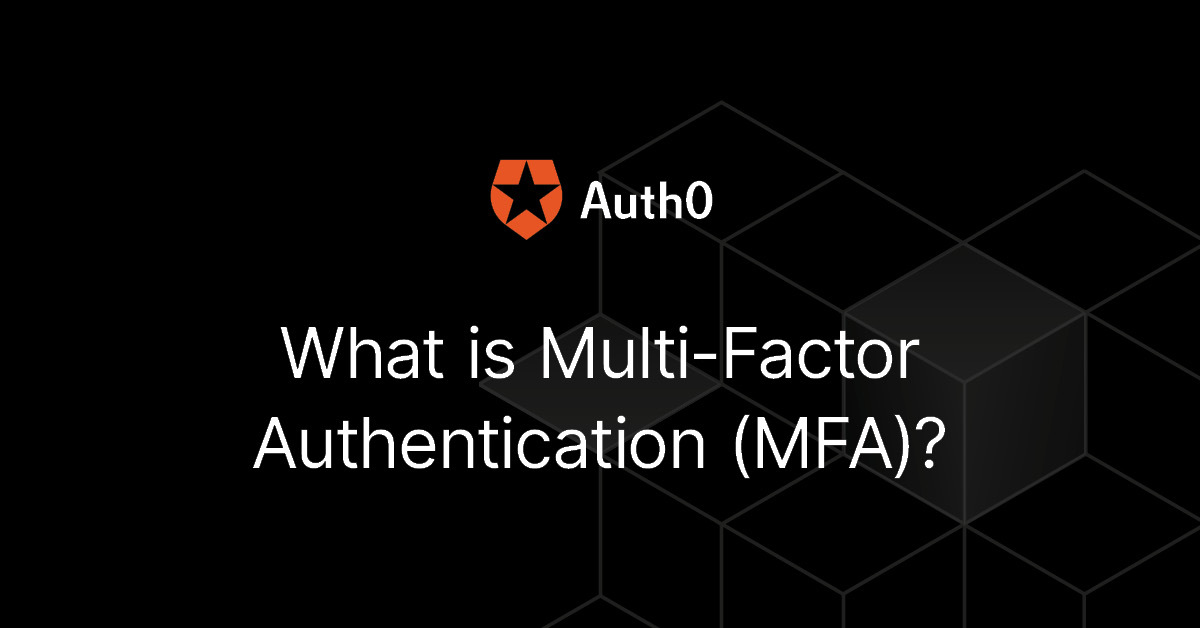 What is Multi-Factor Authentication (MFA)? - Auth0
