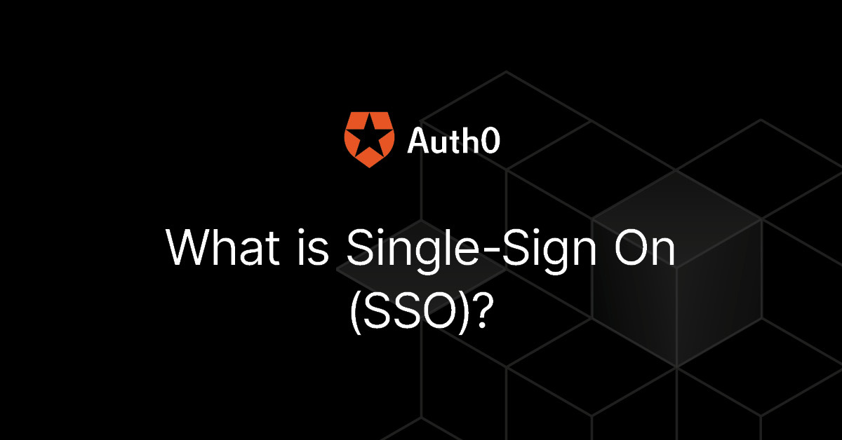 What is Single-Sign On (SSO) and how does it work? - Auth0